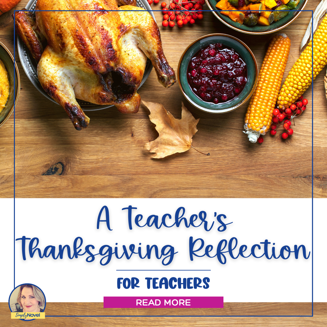 A Teacher's Thanksgiving Reflection – Simply Novel